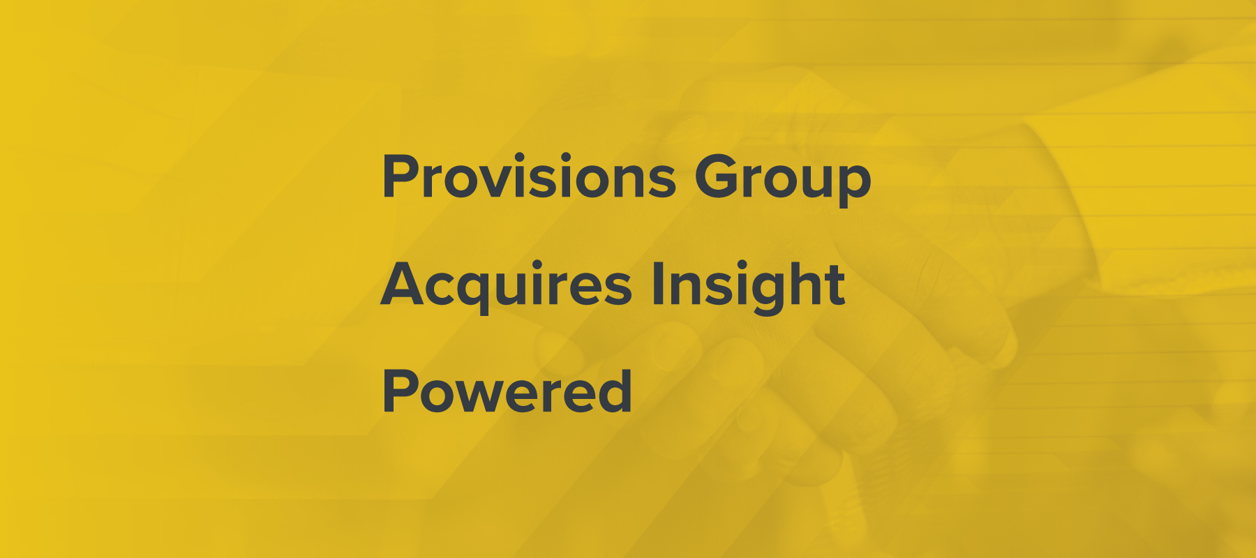 Provisions Group Acquires Insight Powered | Provisions Group
